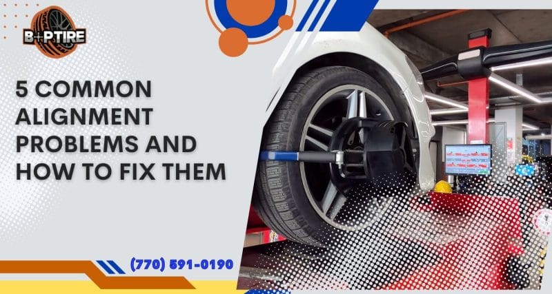 Common Alignment Problems - B&P Tires, LLC